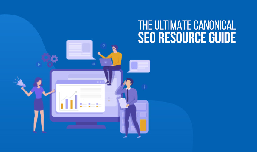 The Ultimate Canonical SEO Resource Guide | SEOButler