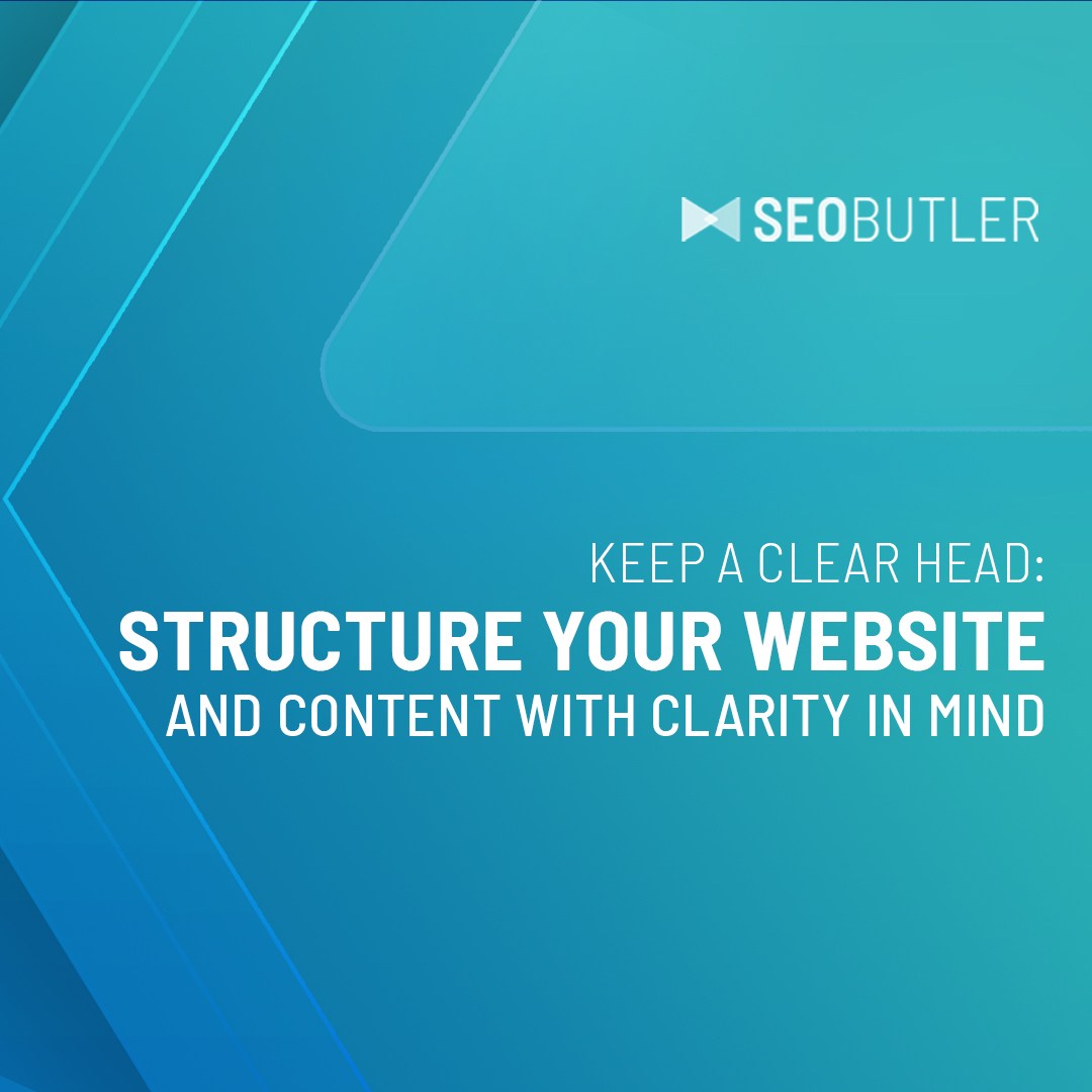 Keep a Clear Head: Structure Your Website and Content with Clarity in ...
